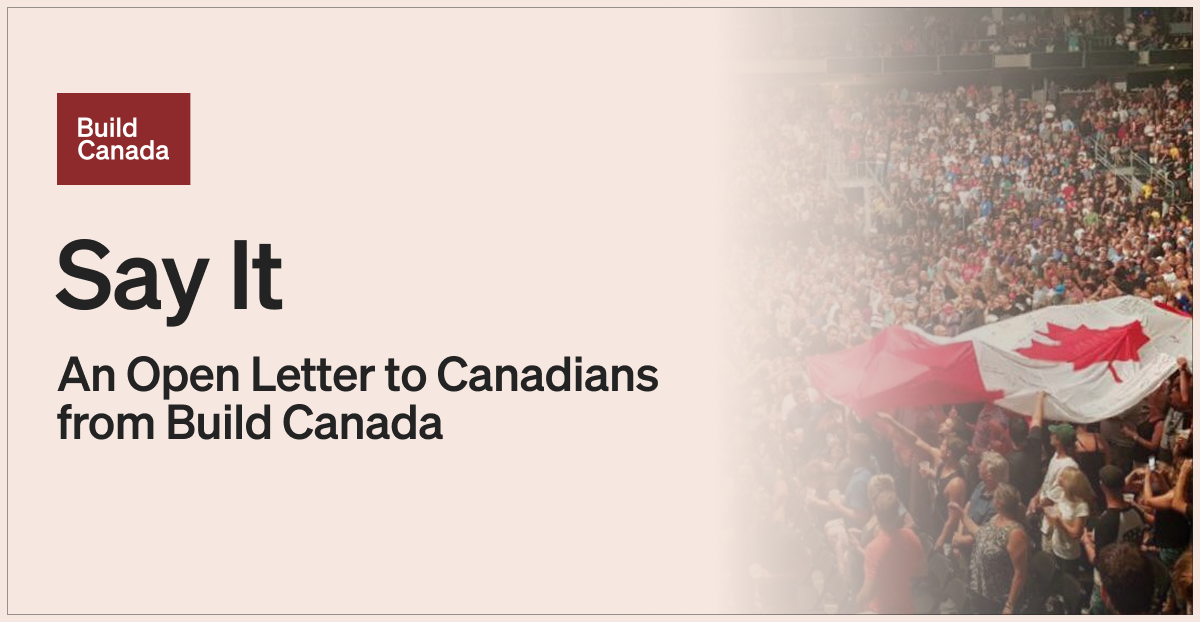 Say It | Build Canada | Build Canada